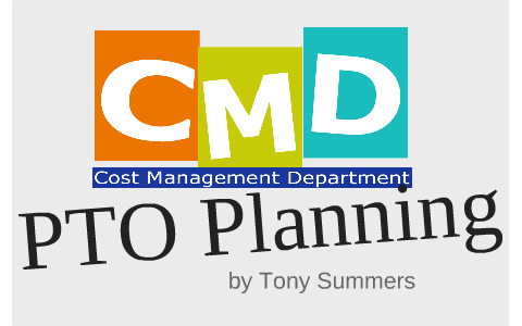 CMD PTO Planning System by Tony Summers on Prezi