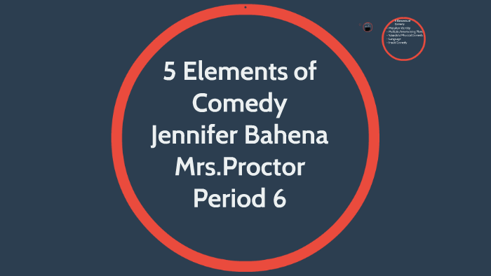 5 Elements of Comedy by Jennifer Bahena on Prezi