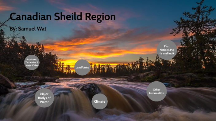 Canadian shield region by Samuel Wat on Prezi
