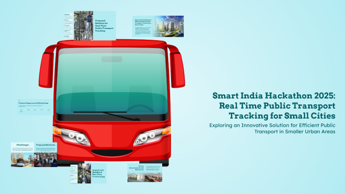 Smart India Hackathon 2025: Real Time Public Transport Tracking for ...