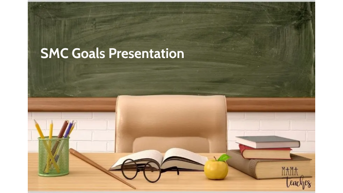SMC Goals Presentation by Stephen Sowter on Prezi