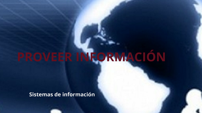 PROVEER INFORMACION by LuIs RomeRo SoTo on Prezi