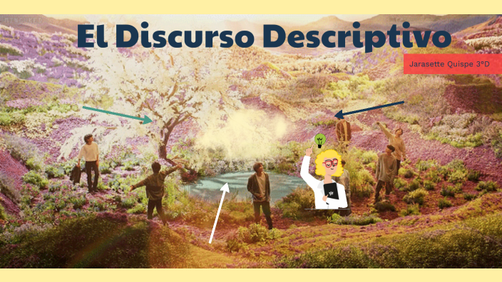 El discurso descriptivo by jarasette quispe on Prezi