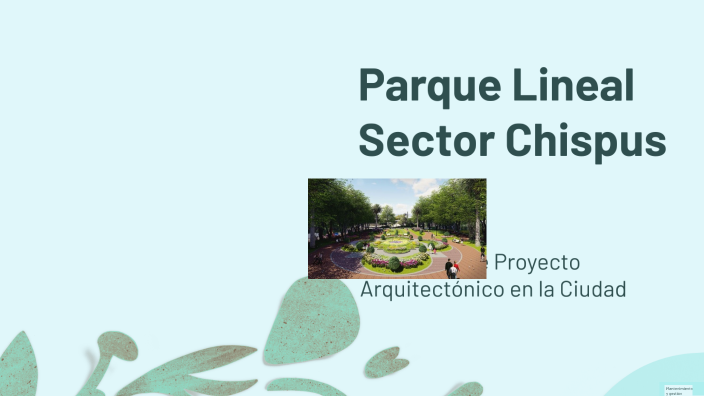 Parque Lineal Sector Chispus by Edmundo Sebastian Valerio Vargas on Prezi