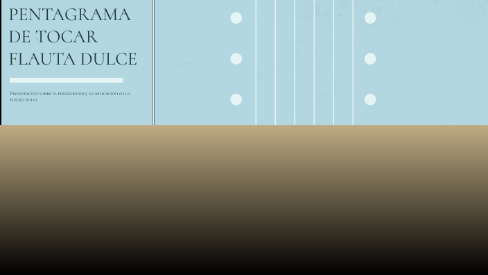 PENTAGRAMA DE TOCAR FLAUTA DULCE by ULISES MANOSALVA ESPINOZA on Prezi