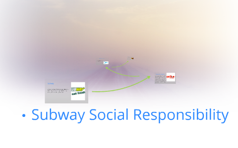 Subway Social Responsibility by on Prezi