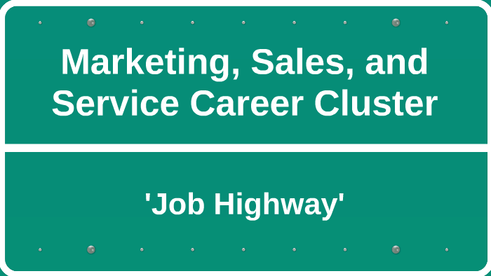 Marketing, Sales, and Service Career Cluster by Hannah Wren on Prezi