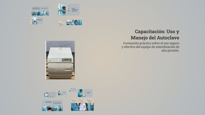 Capacitación: Uso y Manejo del Autoclave by lorena silva on Prezi