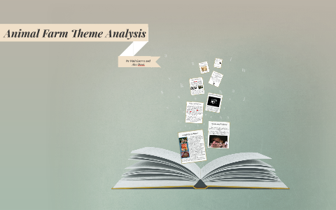 Animal Farm Theme Analysis by Alex Poret on Prezi