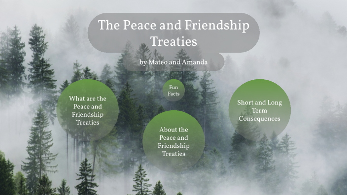 The Peace and Friendship Treaties by Ambd Roach on Prezi