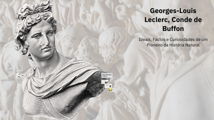 Georges-Louis Leclerc, Conde de Buffon by João Pedro Gonçalves on Prezi