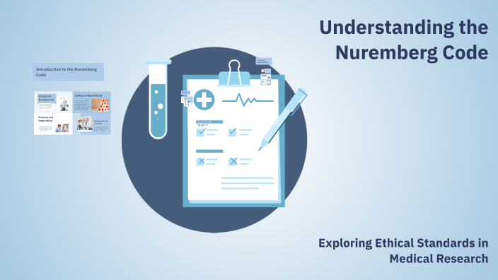 The Nuremberg Code: Principles of Medical Ethics by Shiva Rouhi on Prezi