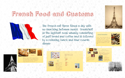 French Food and Customs by Stacey Martinez on Prezi