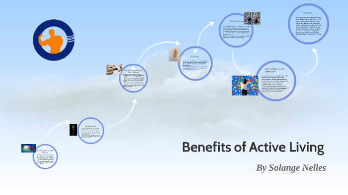 Benefits of Active Living by solange nelles on Prezi