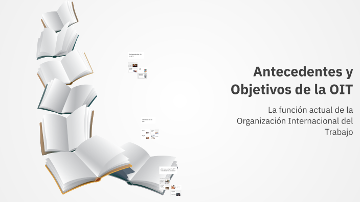 Antecedentes Y Objetivos De La Oit By Dulce Luz Salinas Dominguez On Prezi