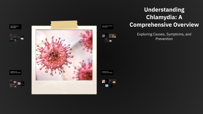 Understanding Chlamydia: A Comprehensive Overview by tynesha fisher on Prezi