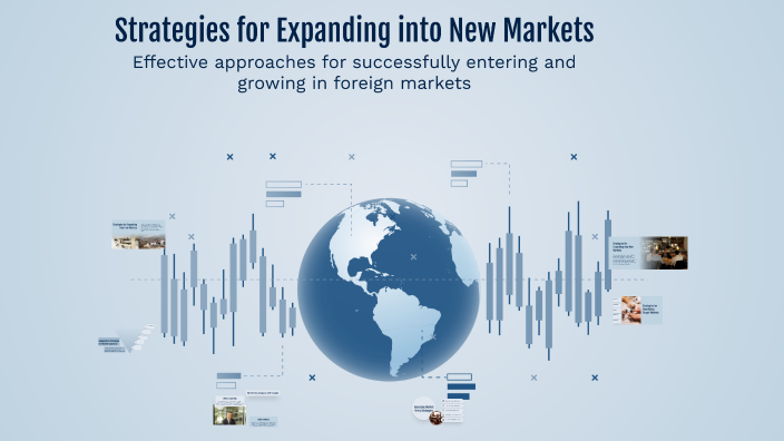 Strategies for Expanding into New Markets by sandeep s on Prezi