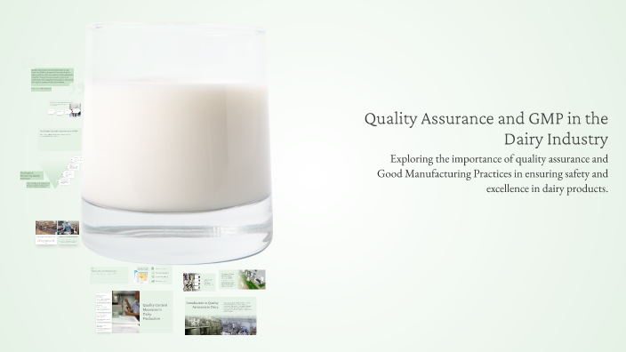 Quality Assurance and GMP in the Dairy Industry by Sinthia Islam on Prezi