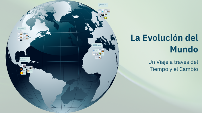 La Evolución del Mundo by Maria Ugalde Venegas on Prezi