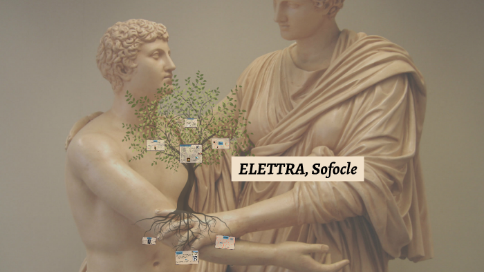 ELETTRA, Sofocle by Caterina De Cristan on Prezi