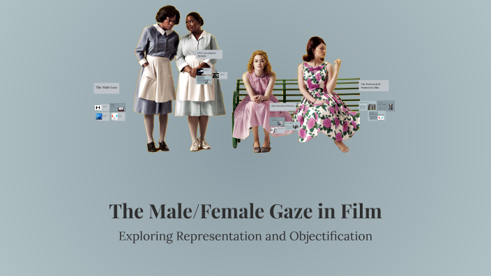 The Male/Female Gaze in Film by Joniel Urena on Prezi