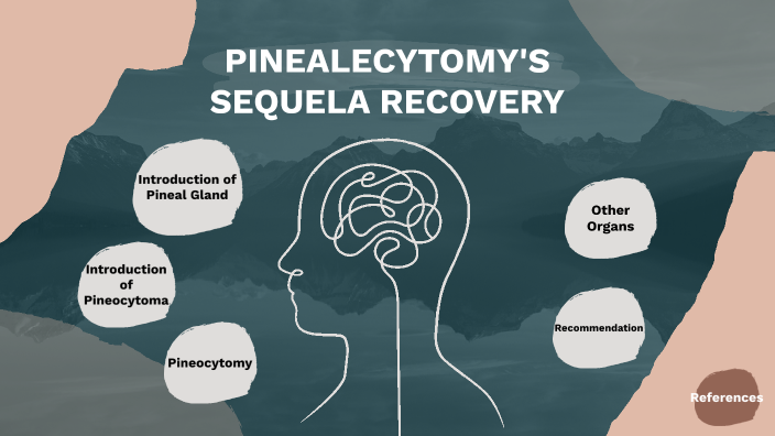 Pinealectomy's Sequela Recovery by Nikki Tian on Prezi