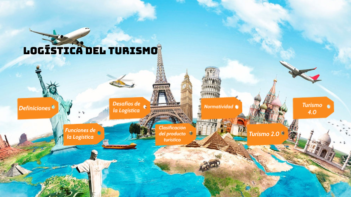 Logística del Turismo by FERNANDO ANDRES BUITRAGO RODRI ESTUDIANTE on Prezi