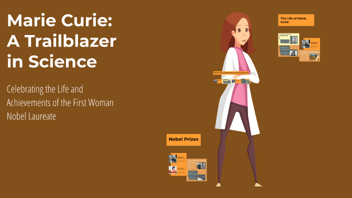 Marie Curie: A Trailblazer in Science by Camilo Peña on Prezi