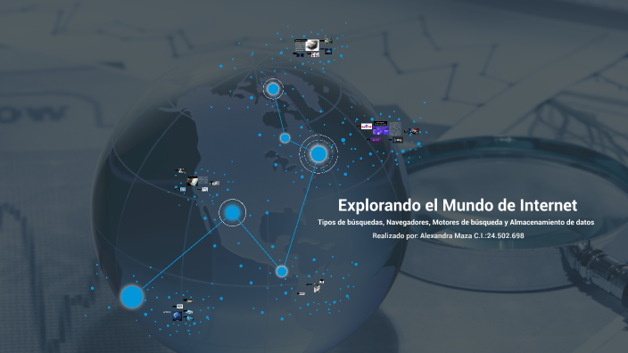 Explorando el Mundo de Internet by Alexandra Maza on Prezi