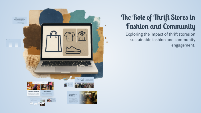 The Role of Thrift Stores in Fashion and Community by isha chavan on Prezi