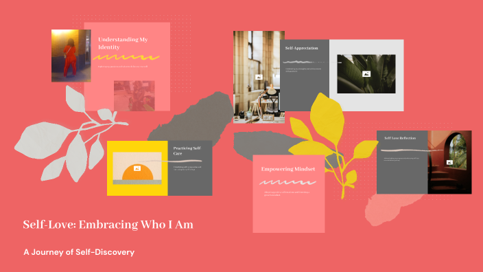 Self-Love: Embracing Who I Am by Tania Sanders on Prezi