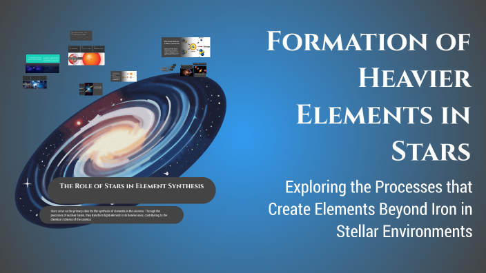 Formation of Heavier Elements in Stars by PRINCESS Velarde on Prezi