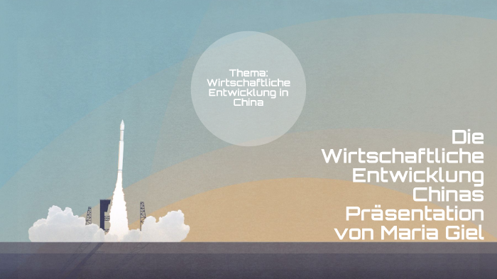 Wirtschaftliche Entwicklung Chinas by Maria Giel on Prezi