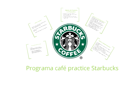 Programa cafe practice Starbucks by Carol Valenciano on Prezi