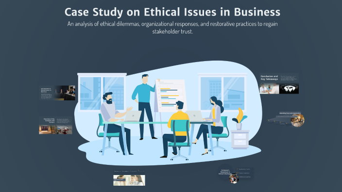 Case Study on Ethical Issues in Business by Alesh Kumar on Prezi