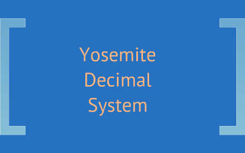 Yosemite Decimal System by Brittney Robinson on Prezi
