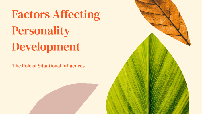 Factors Affecting Personality Development by hasikesh rathod on Prezi