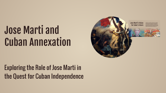 Jose Marti and Cuban Annexation by Brady James on Prezi