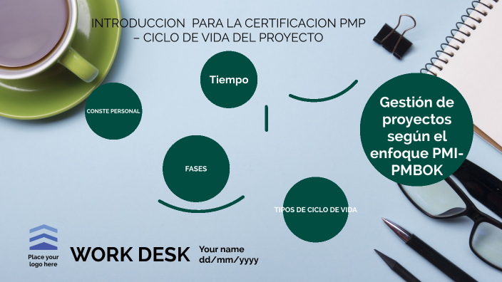 INTRODUCCION PARA LA CERTIFICACION PMP – CICLO DE VIDA DEL PROYECTO by ...