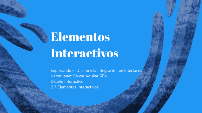 Elementos Interactivos by KAREN JANET GARCIA AGUILAR on Prezi