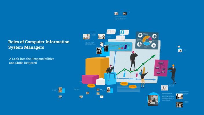 Roles of Computer Information System Managers by nehemiah goodman on Prezi