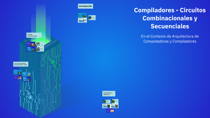Compiladores - Circuitos Combinacionales y Secuenciales by marvin marin on Prezi