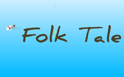 Folk Tale By: Rafael JR Luviano & John Janak & Armaan Dixit by john ...