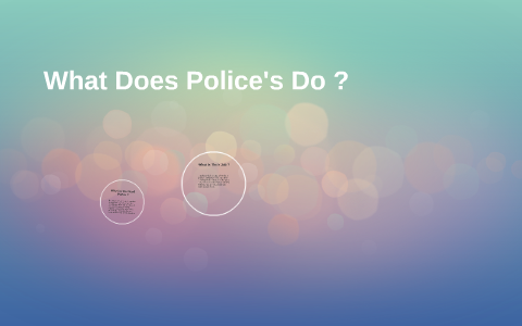 What Does Police's Do ? by on Prezi