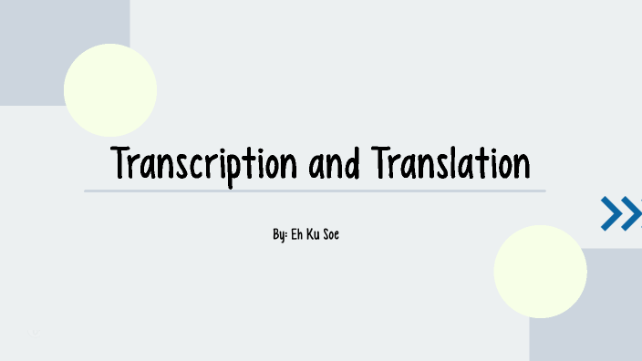 Transcription and Translation by Eh Ku Soe Paw on Prezi