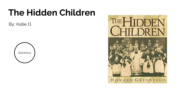 The Hidden Children Presentation-Katie Deppen by Katherine Deppen on Prezi