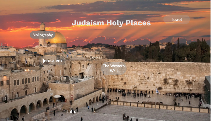 Judaism Holy Places by XR 6A on Prezi