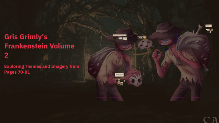 Gris Grimly's Frankenstein Volume 2 by elissa van leer on Prezi