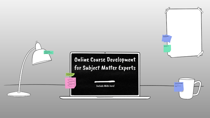 Online Course Development Guide for Subject Matter Experts by Jessica Milton on Prezi
