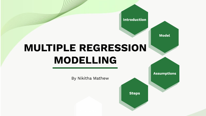 Multiple Regression Modelling by Nikitha Mathew on Prezi